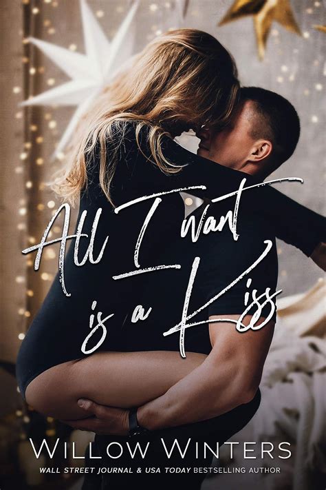 All I Want Is A Kiss Ebook Winters Willow Au Kindle Store