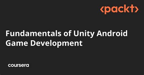 Fundamentals Of Unity Android Game Development Coursera