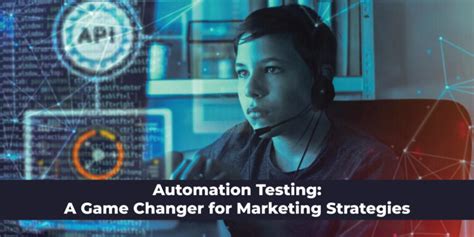 Automation Testing A Game Changer For Marketing Strategies Software
