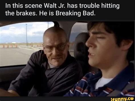 Breaking Bad Meme Walt Jr