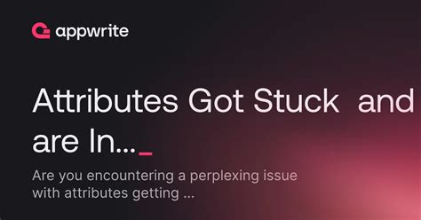 Attributes Got Stuck And Are In Processing Threads Appwrite