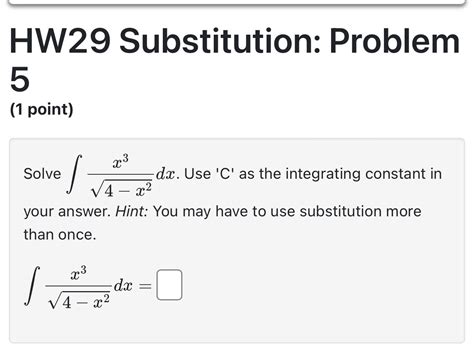 Solved Hw29 Substitution Problem 1 Point Solve ∫4−x2x3dx