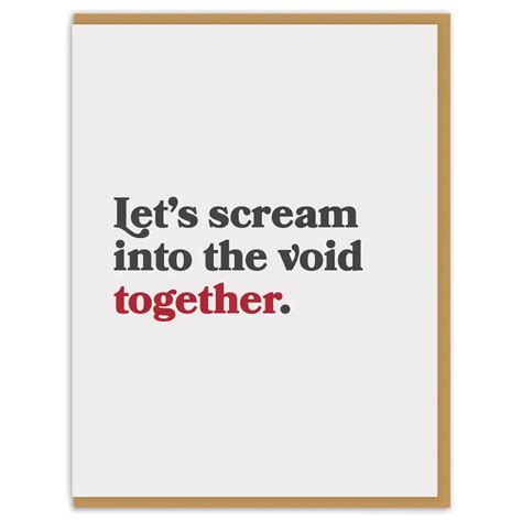Lets Scream Into The Void Together Card Hilarious Humanitarian