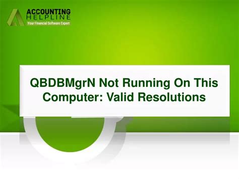 Ppt Easy Steps To Fix Qbdbmgrn Not Running On This Computer Error
