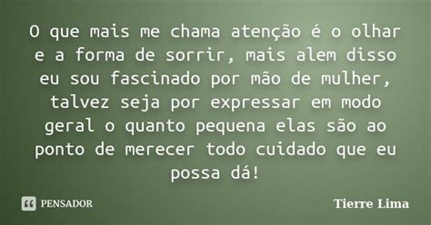 O Que Mais Me Chama Atenção é O Olhar Tierre Lima Pensador