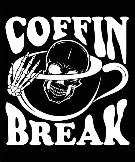 Coffin Break Tshirt Design 16895174 Vector Art At Vecteezy