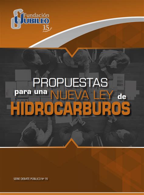 Propuestas Para Una Nueva Ley De Hidrocarburos Rlie