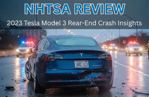 What Did Nhtsas 2023 Tesla Model 3 Rear End Crash Investigation Reveal