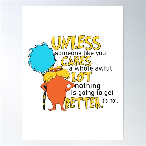 Unless Someone Like You Cares A Whole Awful Lot Poster Lorax Quote