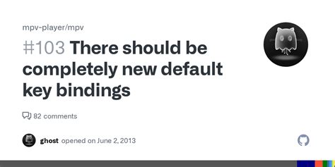 There Should Be Completely New Default Key Bindings · Issue 103 · Mpv
