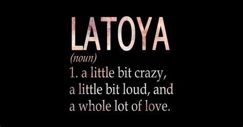 Latoya Girl Name Definition Latoya Sticker Teepublic