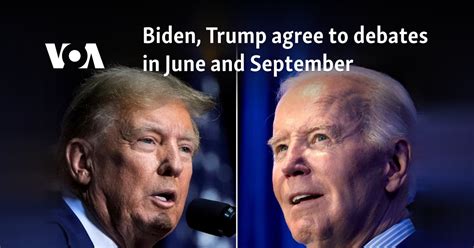 Biden Trump Agree To Debates In June And September