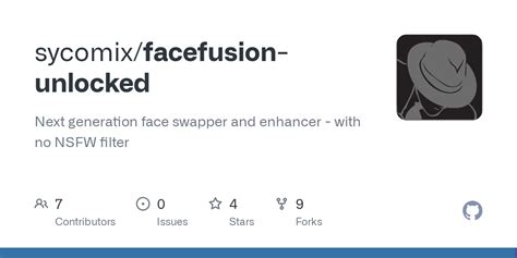GitHub Sycomix Facefusion Unlocked Next Generation Face Swapper And Enhancer With No NSFW