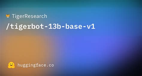 Tigerresearchtigerbot 13b Base V1 · Hugging Face