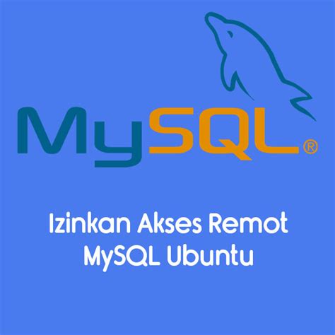 Cara Mengizinkan Akses Remot MySQL Di Server Ubuntu Razor