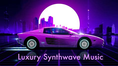 Luxury Synthwave Music 80s Retro Chillwave Youtube