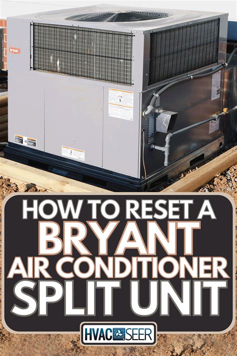 How To Reset A Bryant Air Conditioner Split Unit