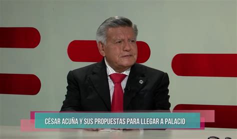 Lo Último César Acuña En Caso Ganara Las Elecciones La Primera Dama