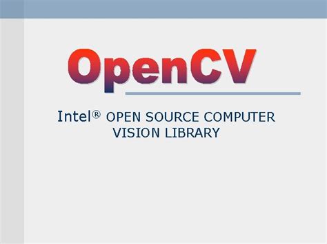 Intel Open Source Computer Vision Library Goals N