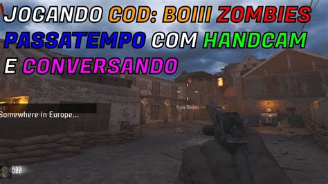 Jogando Codboiii Com Handcam E Conversando Youtube