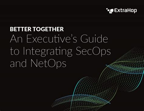An Executives Guide To Integrating Secops And Netops Whitepaper