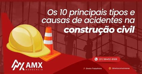 Construção Civil Os 10 Principais Tipos E Causas De Acidentes E Suas