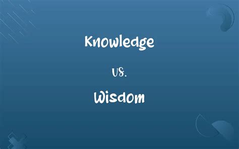Knowledge Vs Wisdom Know The Difference