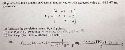 Solved X Is The 3 Dimension Gaussian Random Vector With