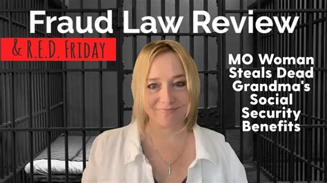 Fridays Social Security Fraud Law Review Mo Woman Seals Dead Grandma