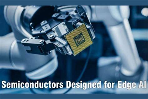 Timestech Buzz On Linkedin Semiconductors Designed For Edge Ai