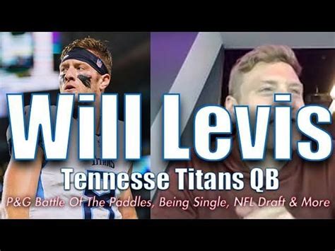Titans Qb Will Levis Opens Up On Breakup With Ex Girlfriend Gia Duddy