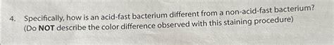 Solved Specifically How Is An Acid Fast Bacterium Different