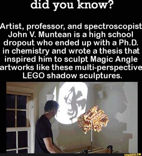 Did You Know Artist Professor And Spectroscopist John V Muntean Is A High School Dropout Who