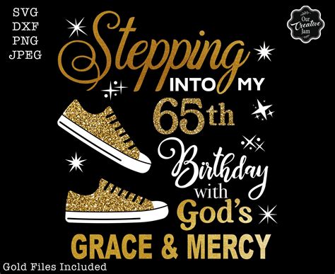 Stepping Into My 65th Birthday With Gods Grace And Mercy Svg Etsy Uk