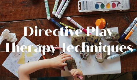 Directive Play Therapy Techniques Wonders Counseling Online Training