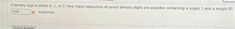 Solved A Ternary Digit Is Either Or How Many Chegg