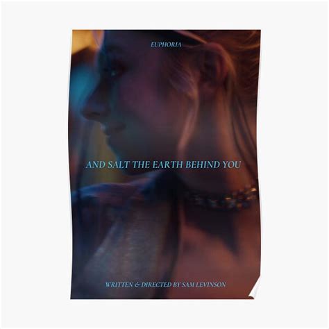 Euphoria And Salt The Earth Behind You Jules Poster For Sale By