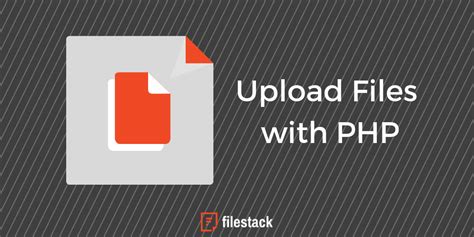 Upload Files With Php Filestack Blog