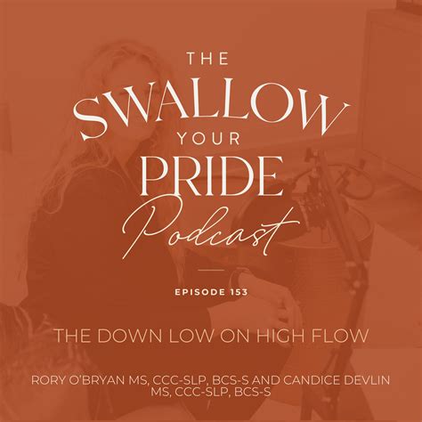 153 The Down Low On High Flow Rory Obryan Ms Ccc Slp Bcs S And