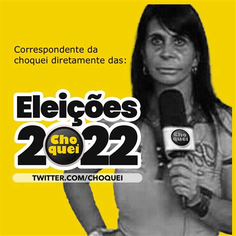 Correspondent For Choquei Directly From The Elections Choquei Know