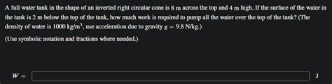 Solved A Full Water Tank In The Shape Of An Inverted Right Chegg