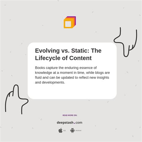 Evolving Vs Static The Lifecycle Of Content Deepstash