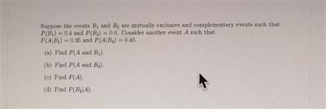 Solved Suppose The Events B And By Are Mutually Exclusive Chegg Com