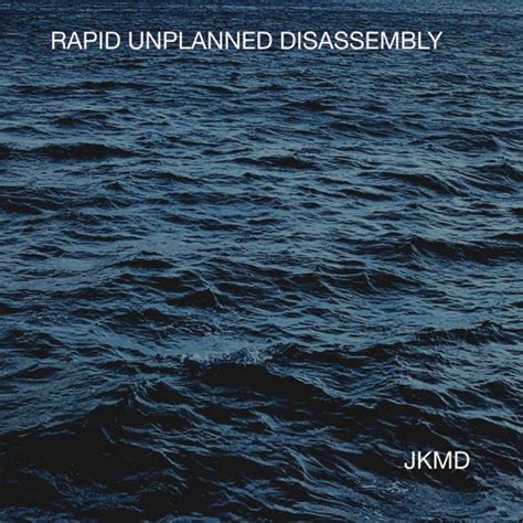 Stream Rapid Unplanned Disassembly By Jkmd Listen Online For Free On