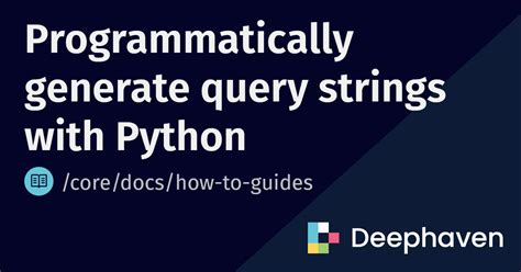 Programmatically Generate Query Strings With Python Deephaven