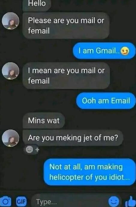 Hello Please Are You Mail Or Femail I Am Gmail I Mean Are You Mail Or