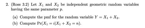 Solved 2 Ross 32 Let X1 And X2 Be Independent Geometric