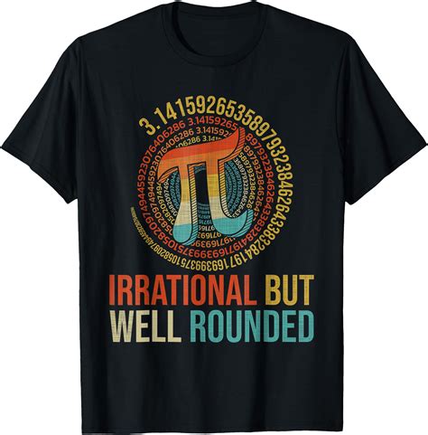 Irrational But Well Rounded Pi Digits Design Pi Day Math T Shirt Buy