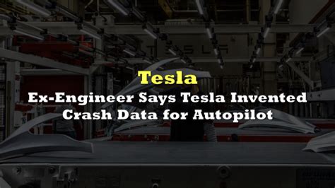 Ex Engineer Says Tesla Invented Crash Data For Autopilot The Deep Dive