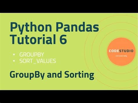 Python Pandas Tutorial 6 - GroupBy and Sorting(GROUPBY, SORT_VALUES ...